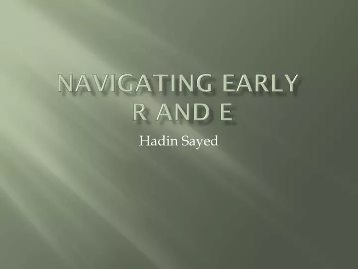 PPT - Navigating Early R and E PowerPoint Presentation, free download ... PPT - Navigating Early R and E PowerPoint Presentation, free download ...