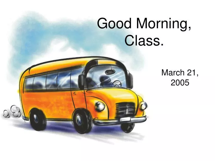 PPT - Good Morning, Class. PowerPoint Presentation, free download - ID ...
