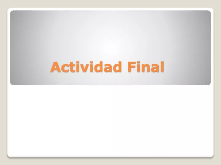 PPT - Actividad Final PowerPoint Presentation, free download - ID:5798918