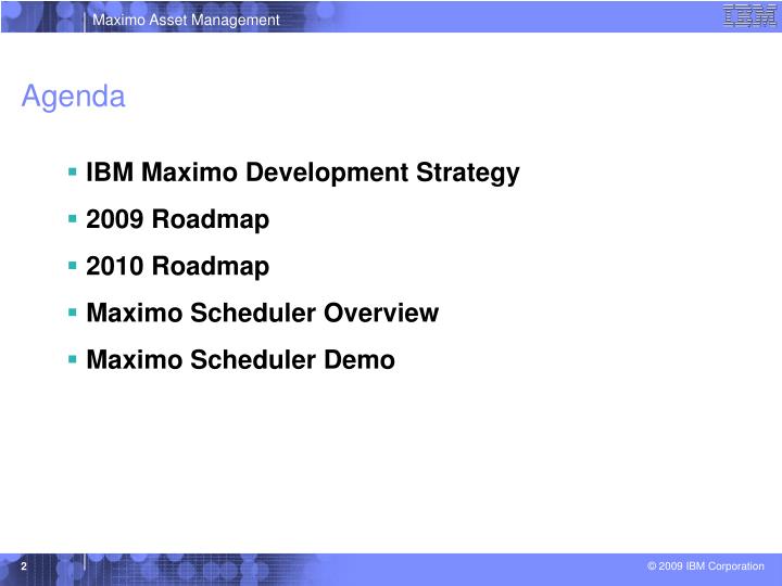 PPT - IBM Maximo Asset Management Development Roadmap Maximo Scheduler ...