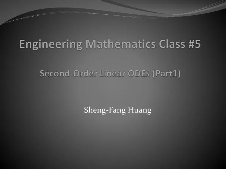 PPT - Engineering Mathematics Class #5 Second-Order Linear ODEs (Part1 ...