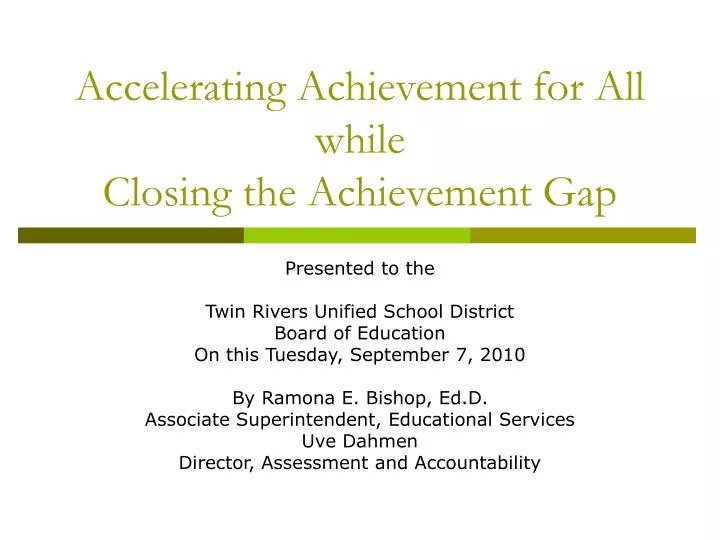 PPT - Accelerating Achievement for All while Closing the Achievement ...