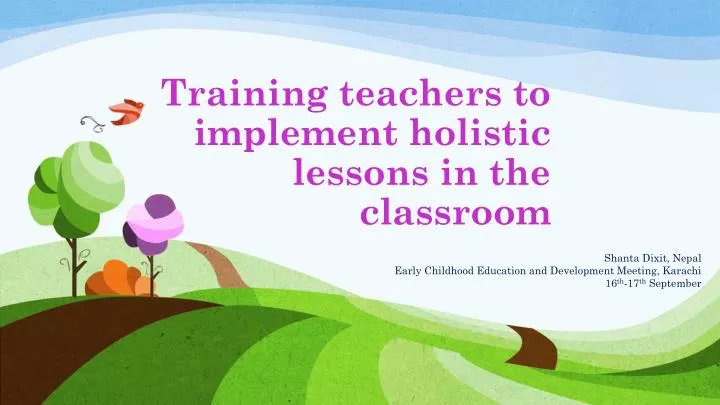 PPT - Training teachers to implement holistic lessons in the classroom ...