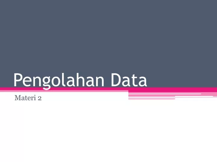 PPT - Pengolahan Data PowerPoint Presentation, free download - ID:5802133