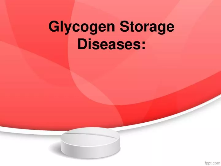 PPT - Glycogen Storage Diseases: PowerPoint Presentation, free download ...
