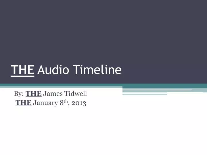 PPT - THE Audio Timeline PowerPoint Presentation, free download - ID ...