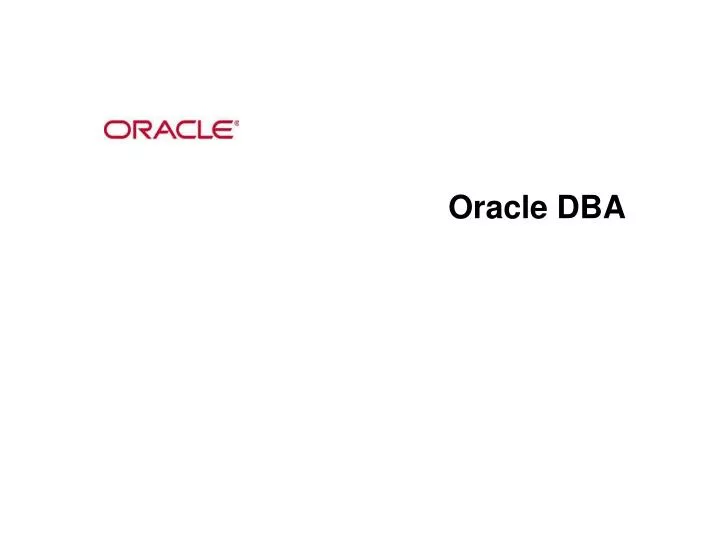 PPT - Oracle DBA PowerPoint Presentation, free download - ID:5803703