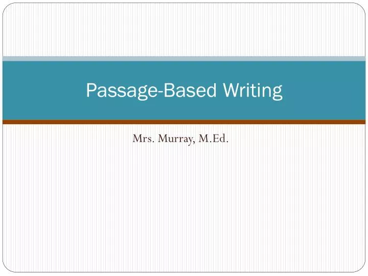 PPT - Passage-Based Writing PowerPoint Presentation, free download - ID ...