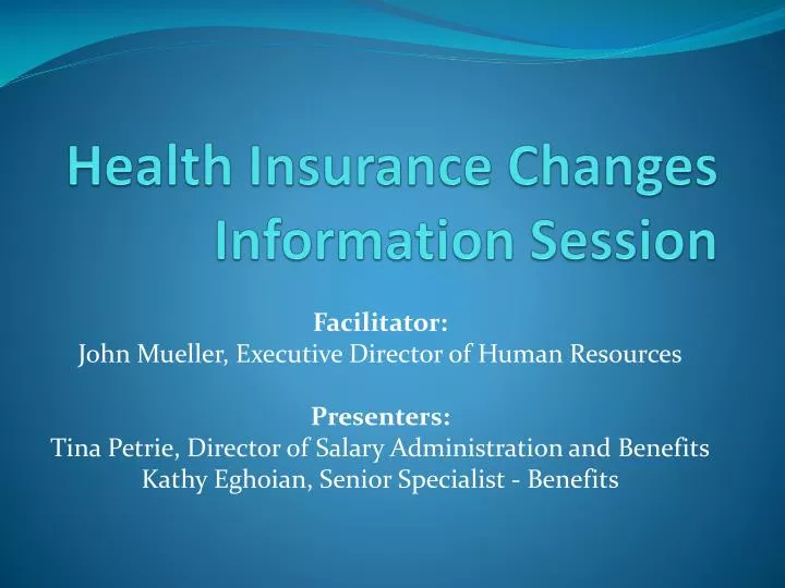 PPT - Health Insurance Changes Information Session PowerPoint ...