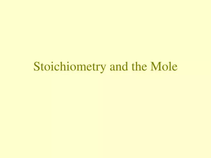 PPT - Stoichiometry and the Mole PowerPoint Presentation, free download ...