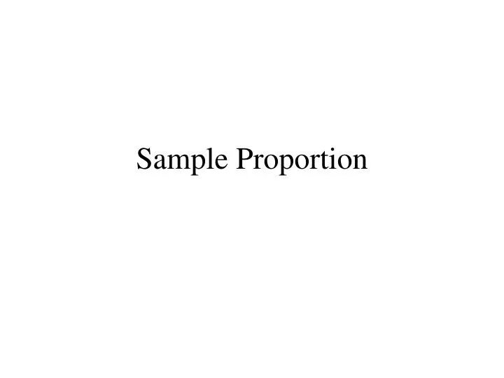 PPT - Sample Proportion PowerPoint Presentation, free download - ID:5809999