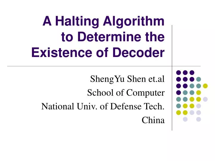 Ppt A Halting Algorithm To Determine The Existence Of Decoder 9957