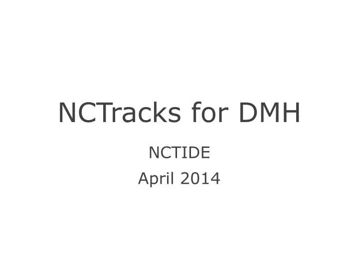 PPT NCTracks For DMH PowerPoint Presentation Free Download ID 5810455 PPT NCTracks For DMH PowerPoint Presentation Free Download ID 5810455