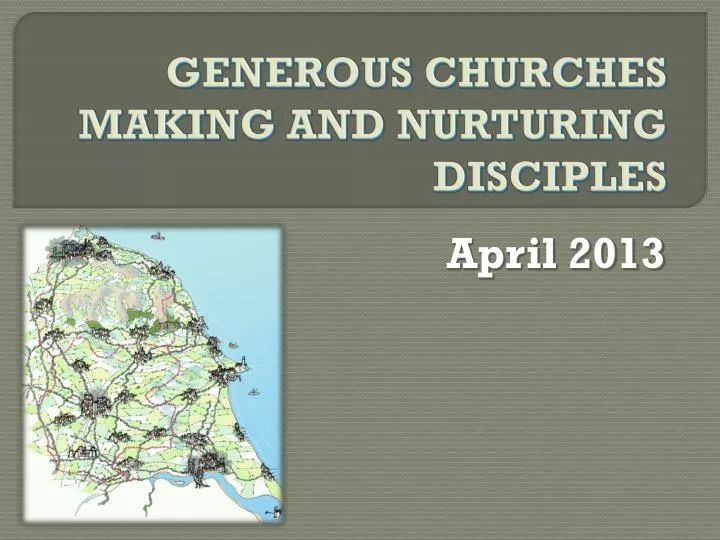 PPT - GENEROUS CHURCHES MAKING AND NURTURING DISCIPLES PowerPoint ...