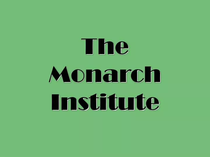 PPT - The Monarch Institute PowerPoint Presentation, free download - ID ...