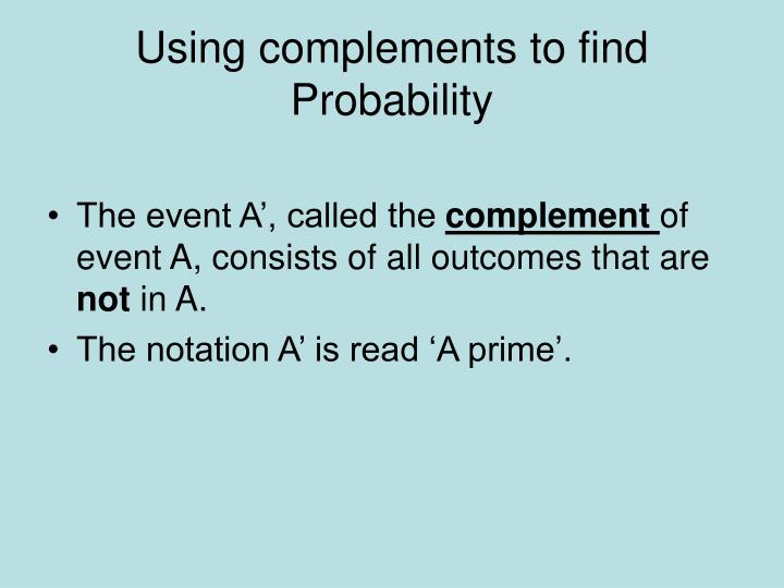 PPT - Probability using And,Or and Complements PowerPoint Presentation ...