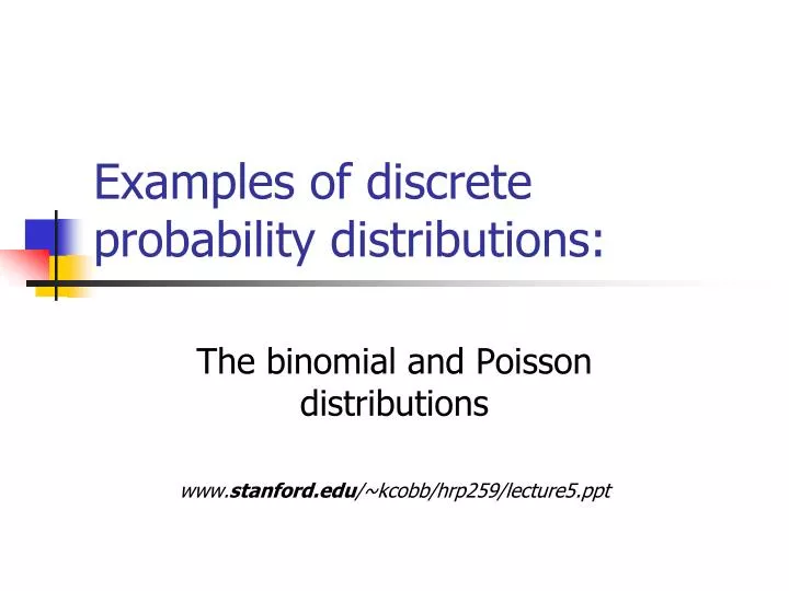 PPT - Examples of discrete probability distributions: PowerPoint ...