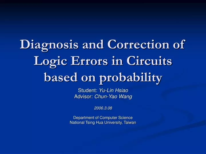 PPT - Diagnosis and Correction of Logic Errors in Circuits based on ...
