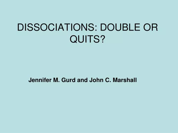PPT - DISSOCIATIONS: DOUBLE OR QUITS? PowerPoint Presentation, free ...