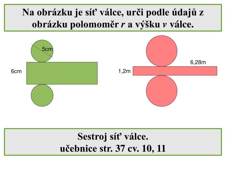PPT - Předmět : Matematika a její aplikace Ročník : 8. Téma : Válec ...