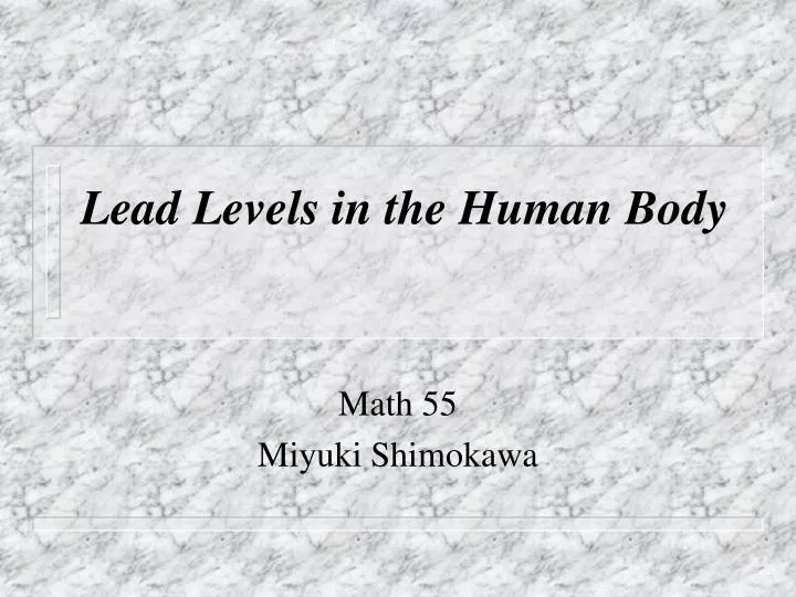 PPT - Lead Levels in the Human Body PowerPoint Presentation, free ...