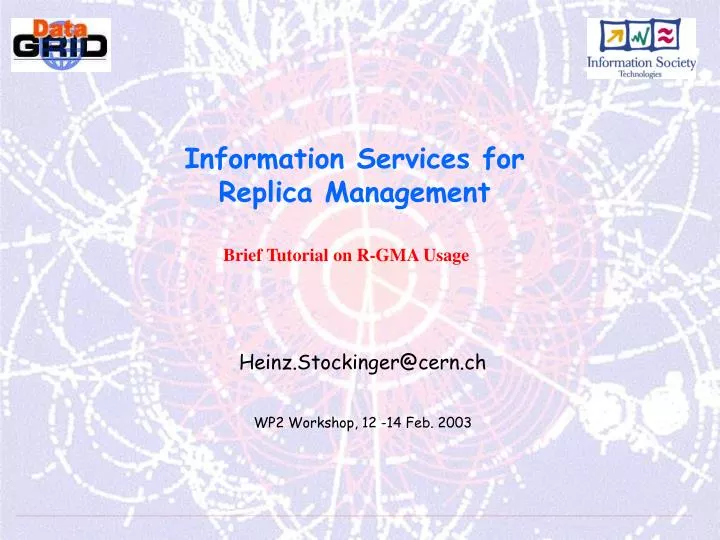 PPT - Information Services for Replica Management PowerPoint ...