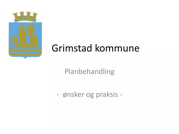 PPT - Grimstad kommune PowerPoint Presentation, free download - ID:5820659