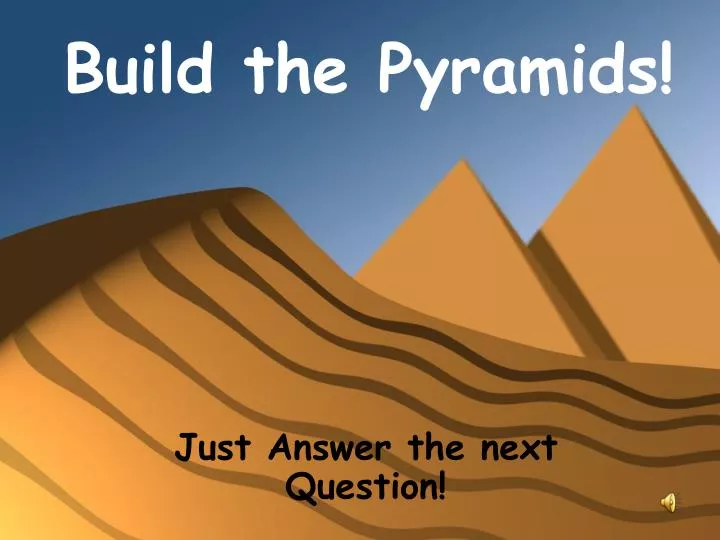 PPT - Build the Pyramids! PowerPoint Presentation, free download - ID ...