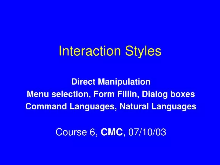 PPT - Interaction Styles PowerPoint Presentation, free download - ID ...