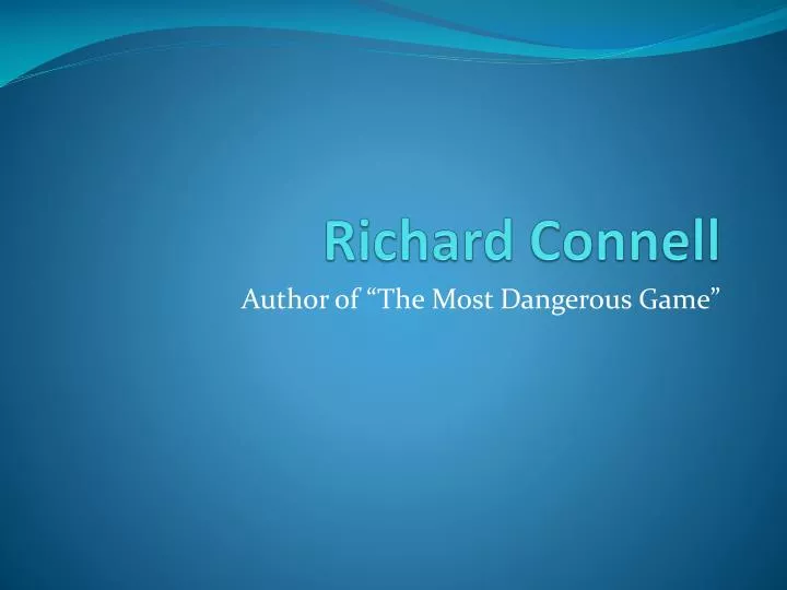 PPT - Richard Connell PowerPoint Presentation, free download - ID:5825414