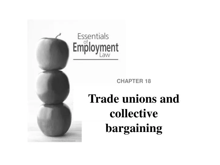 PPT - CHAPTER 18 Trade unions and collective bargaining PowerPoint ...