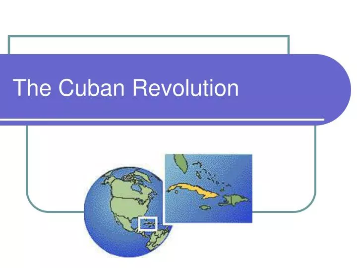 PPT - The Cuban Revolution PowerPoint Presentation, free download - ID ...