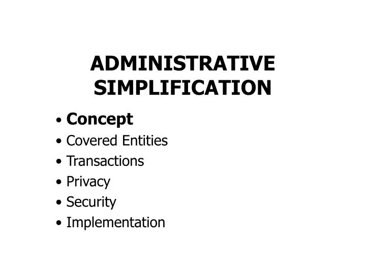 PPT - ADMINISTRATIVE SIMPLIFICATION PowerPoint Presentation, free ...