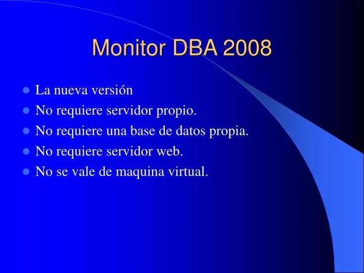 PPT - Monitor DBA 2008 PowerPoint Presentation, free download - ID:5826943