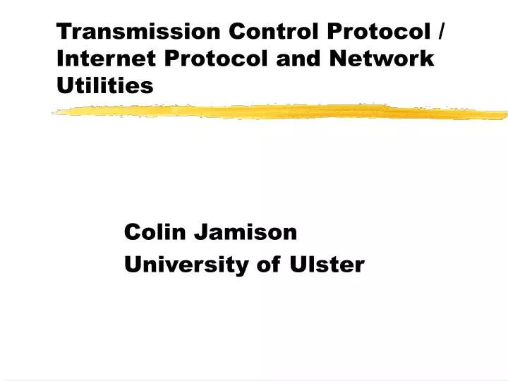 PPT - Transmission Control Protocol / Internet Protocol and Network Utilities PowerPoint ...