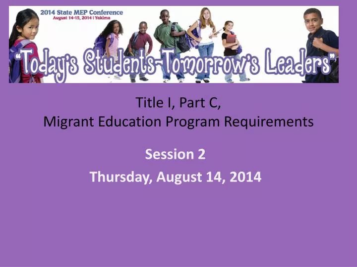 PPT - Title I, Part C, Migrant Education Program Requirements ...