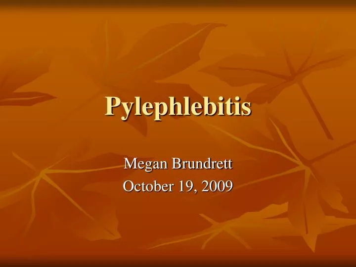 PPT - Pylephlebitis PowerPoint Presentation, free download - ID:5829103