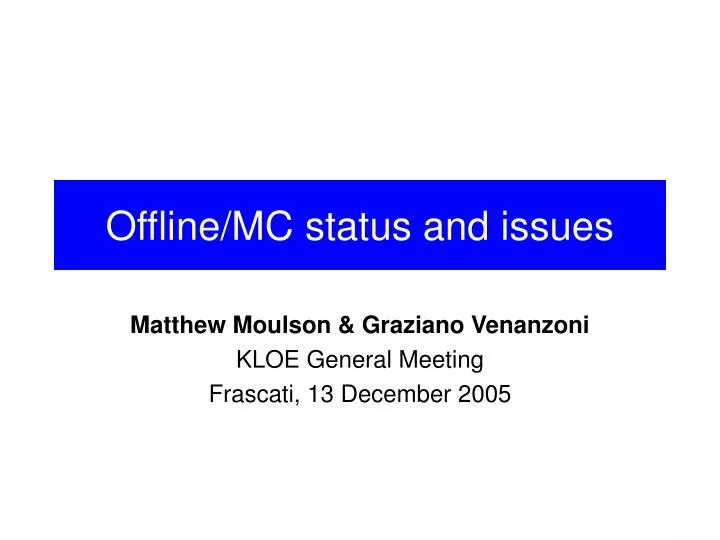 PPT - Offline/MC status and issues PowerPoint Presentation, free ...