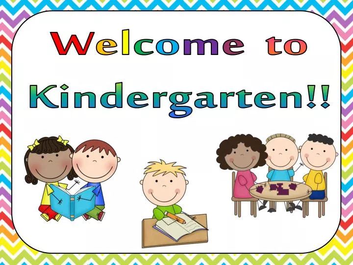 PPT - W e l c o m e to Kindergarten!! PowerPoint Presentation, free ...
