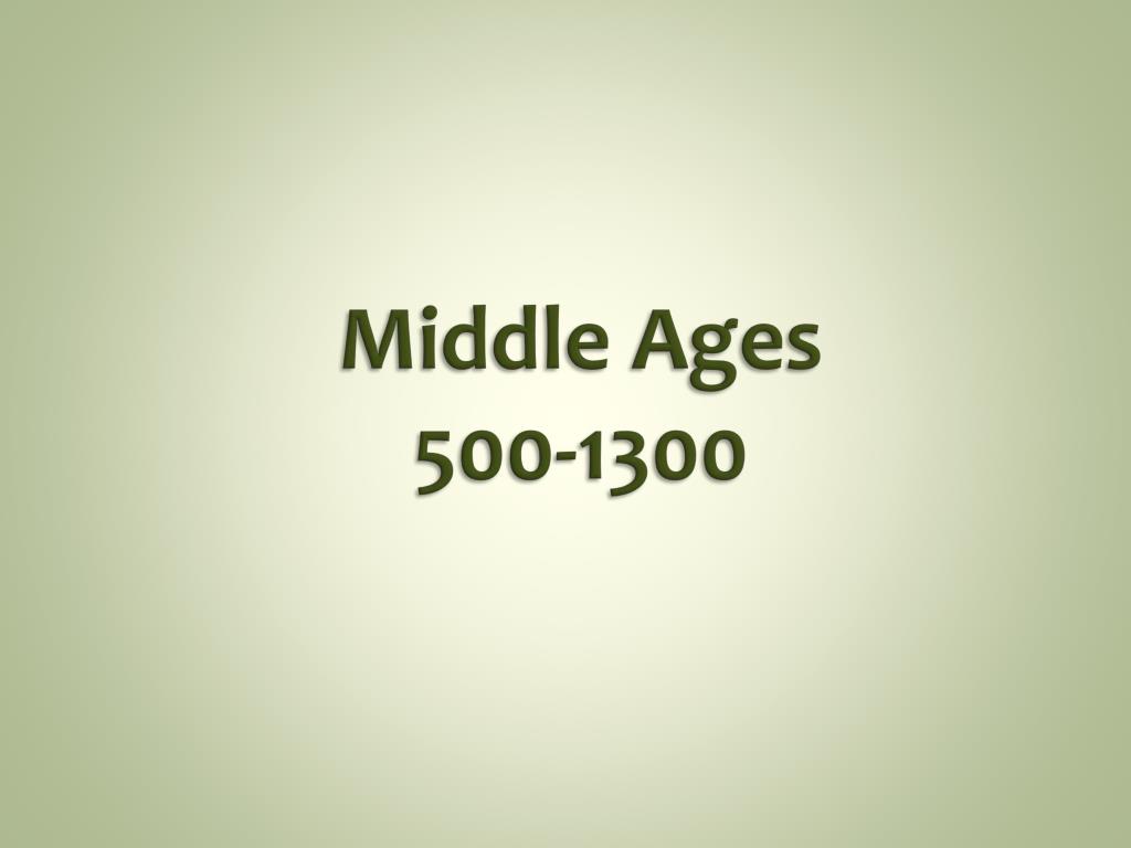 PPT - Middle Ages 500-1300 PowerPoint Presentation, free download - ID ...