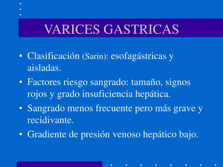 PPT - VARICES GÁSTRICAS. FISIOPATOLOGÌA Y MANEJO PowerPoint ...