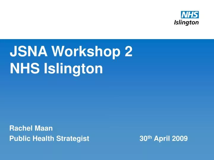 PPT - JSNA Workshop 2 NHS Islington PowerPoint Presentation, free ...