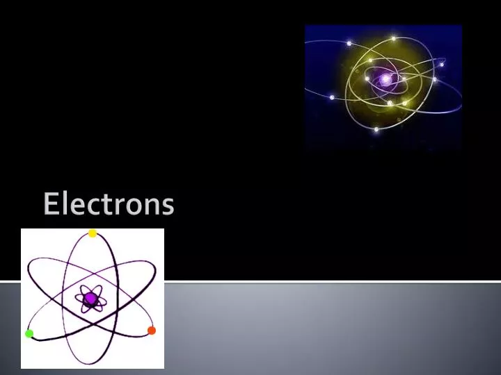 PPT - Electrons PowerPoint Presentation, free download - ID:5831493
