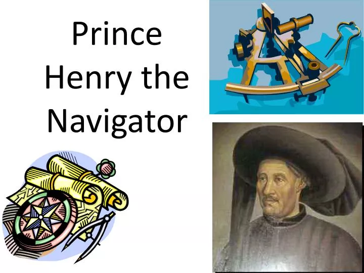 PPT - Prince Henry the Navigator PowerPoint Presentation, free download ...
