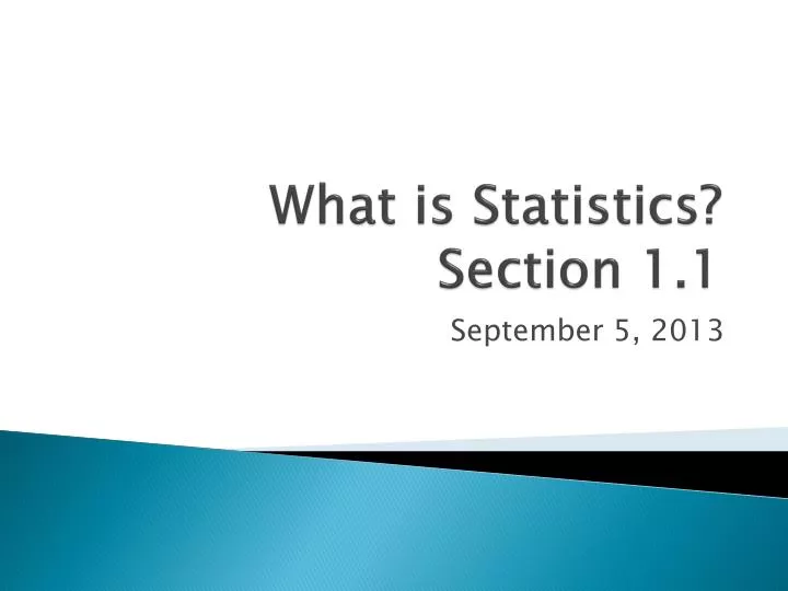 PPT - What is Statistics? Section 1.1 PowerPoint Presentation, free download - ID:5832222