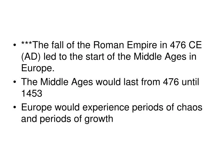 PPT - ***The fall of the Roman Empire in 476 CE (AD) led to the start ...