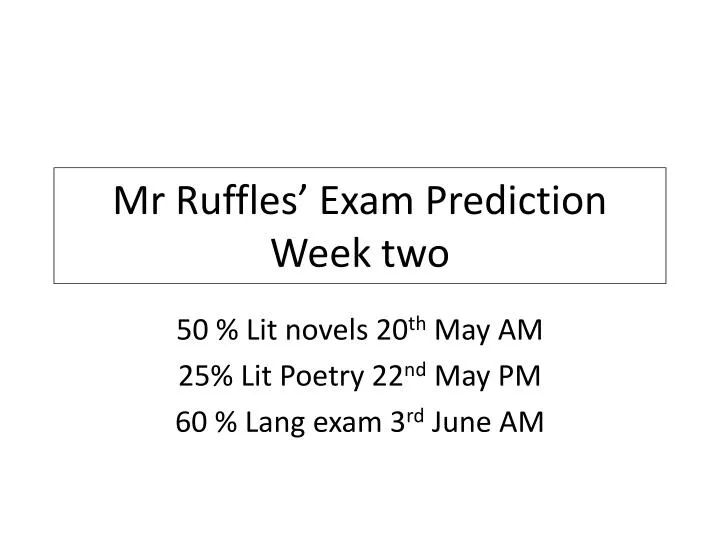 PPT - Mr Ruffles’ Exam Prediction Week two PowerPoint Presentation ...