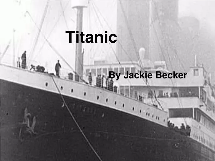 PPT - Titanic PowerPoint Presentation, free download - ID:5833736