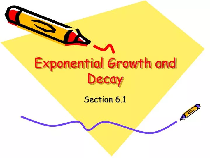 PPT - Exponential Growth and Decay PowerPoint Presentation, free download - ID:5833781