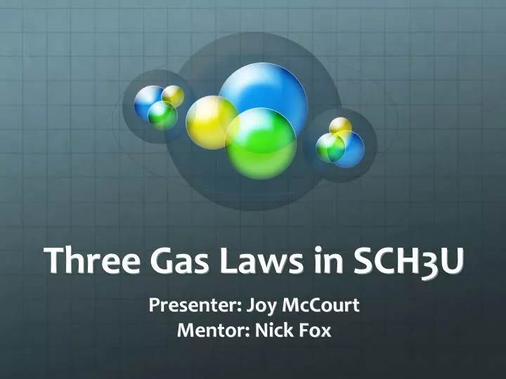 PPT - Three Gas Laws in SCH3U PowerPoint Presentation, free download ...
